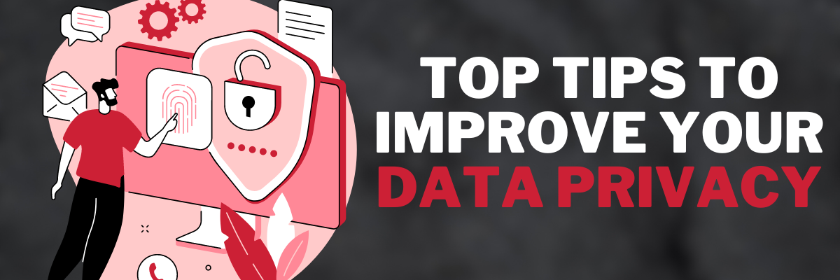 Top tips to improve your data privacy